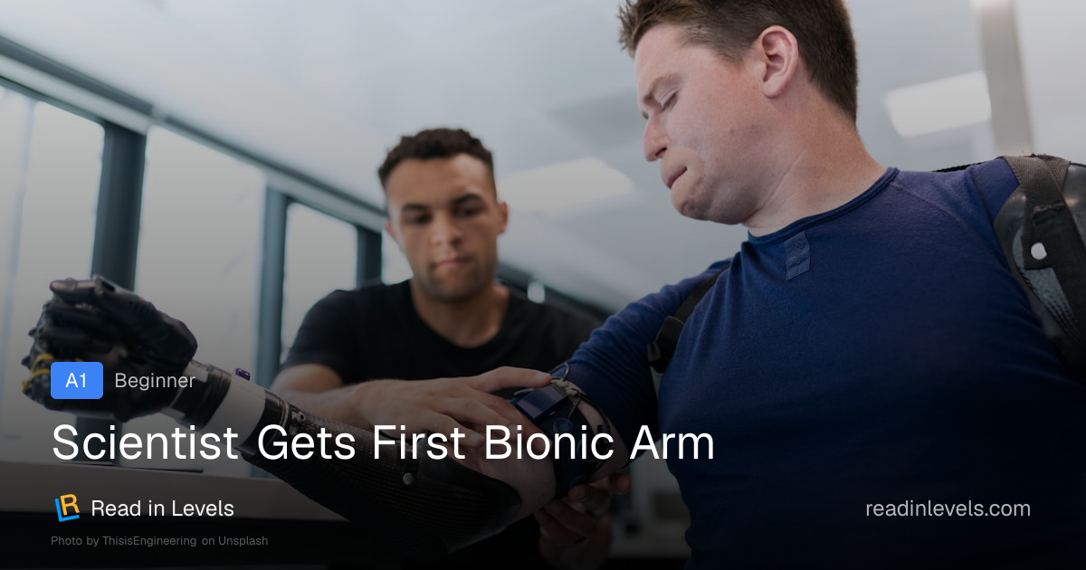 Scientist Gets First Bionic Arm | A1 | Read in Levels